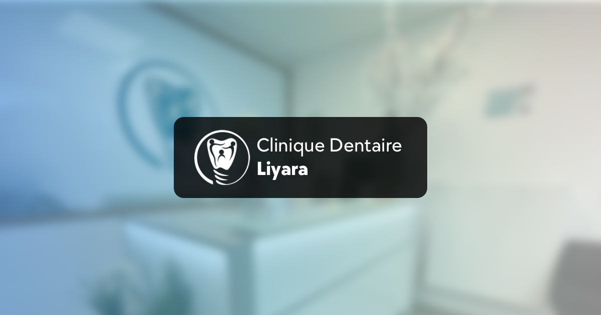 Clinique Dentaire Liyara - Tous vos soins dentaires à Ans